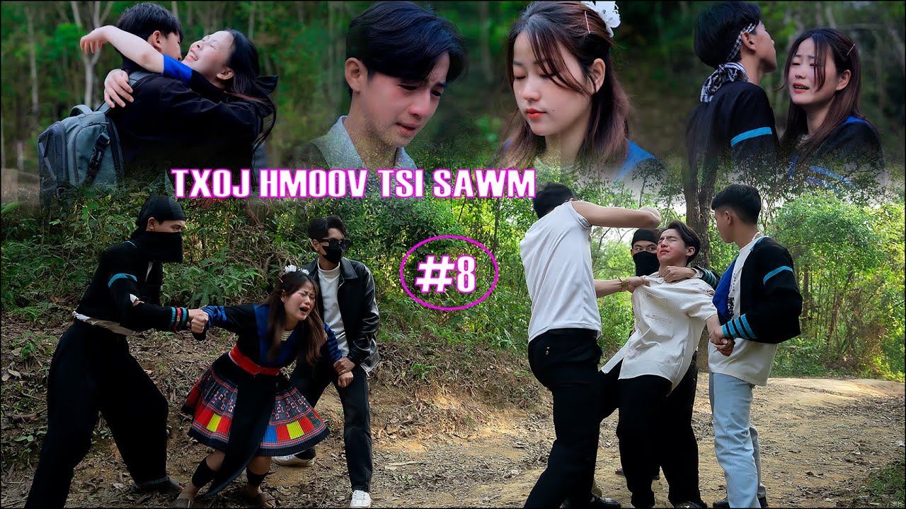 Txoj Hmoov Tsi Sawm ( Part 8 ) Tsheej Moua Film . Is The BEST Hmoob Movie Ever - YouTube