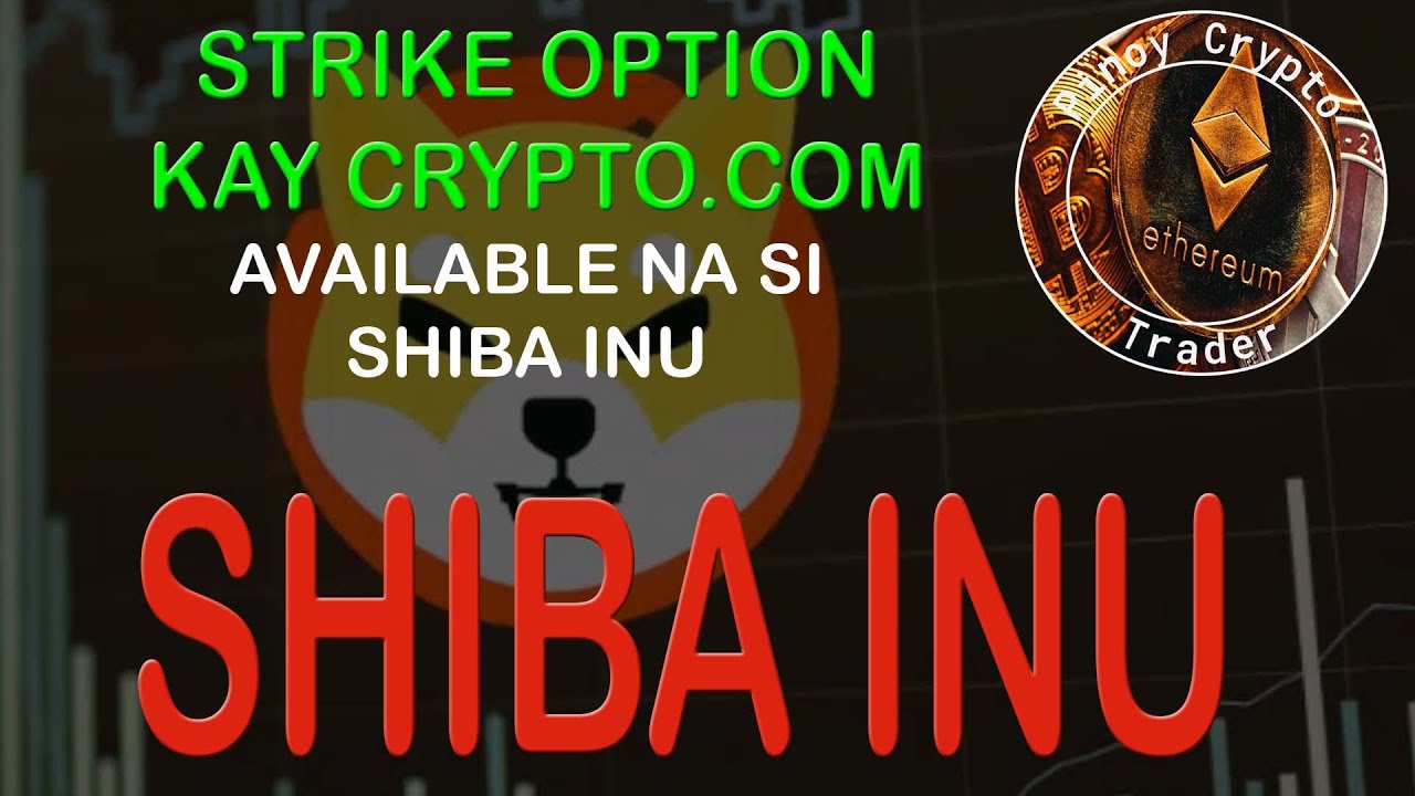 Shiba Inu Strike Option - Available na kay Crypto.com - YouTube