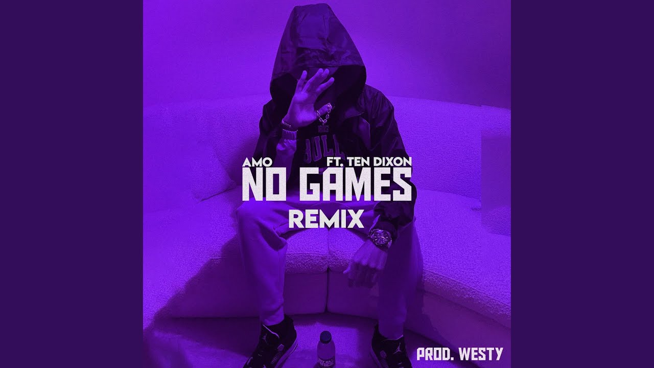 No Games (feat. Ten Dixon) (Remix) - YouTube