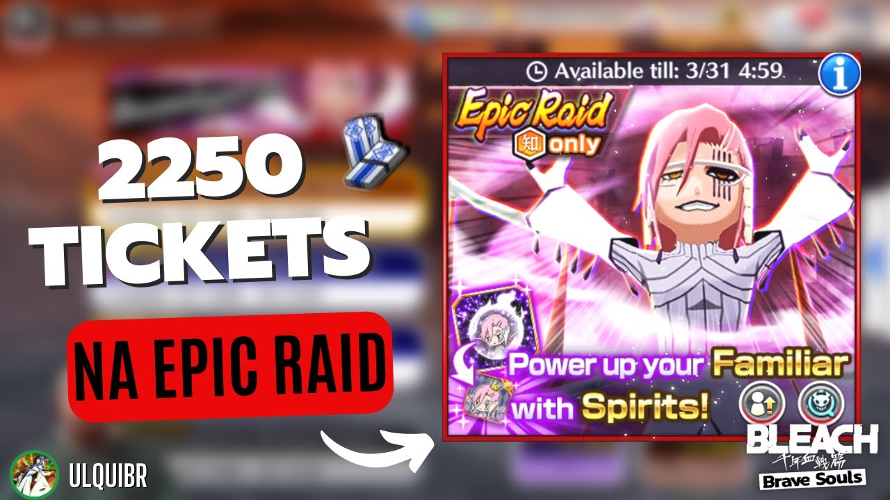 2250 TICKETS NA EPIC RAID - BLEACH BRAVE SOULS - YouTube