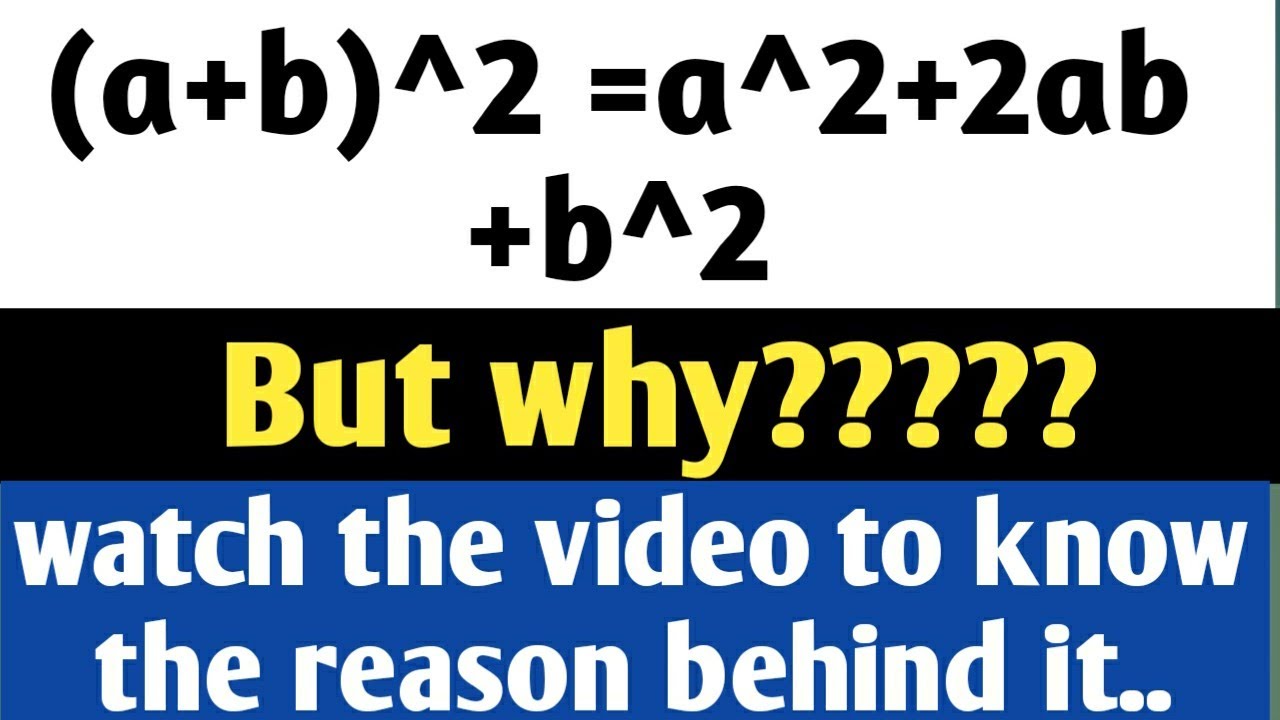 (a+b)^2 =a^2+2ab+b^2 but why ???? How we prove this result in simple ...