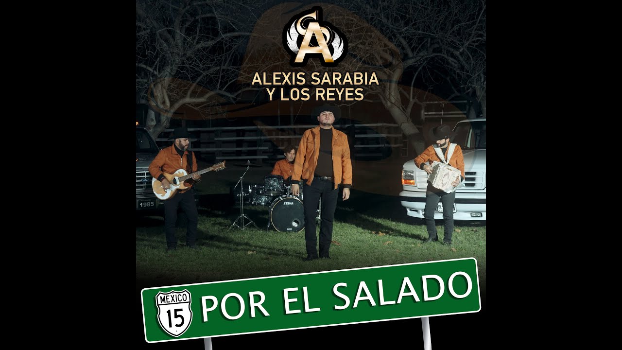 Por El Salado-ALEXIS SARABIA Y LOS REYES - YouTube