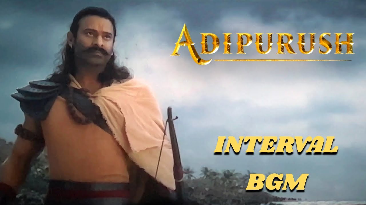 Adipurush | Interval BGM | Full HD | 4K - YouTube