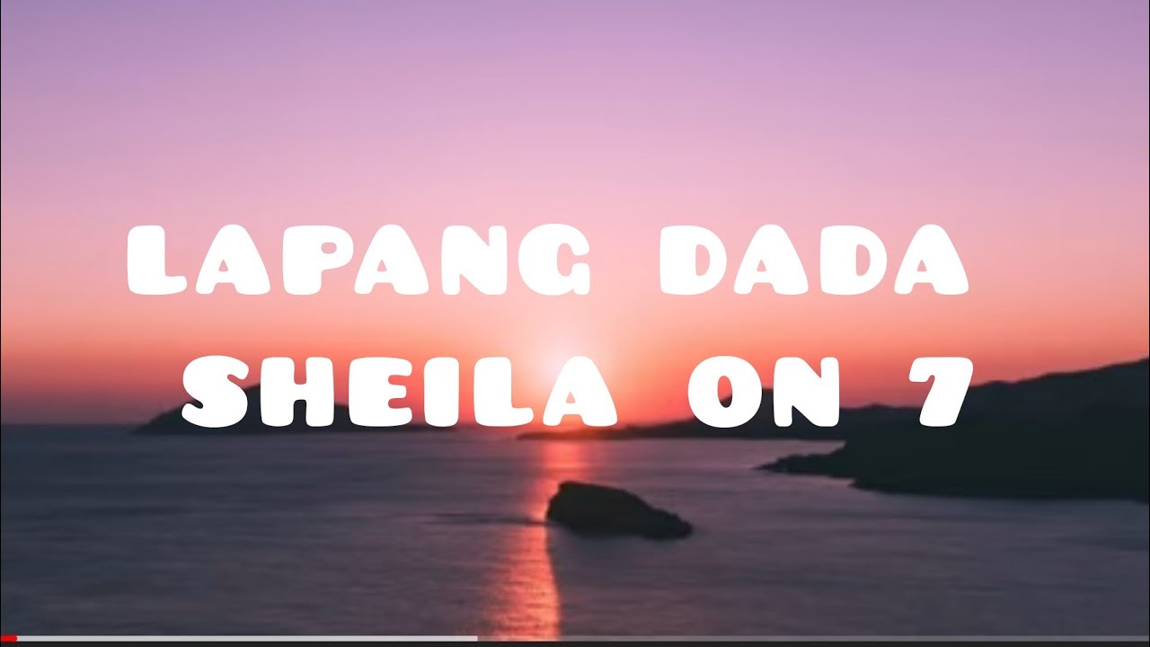 SHEILA ON 7 - LAPANG DADA(lyrics) - YouTube