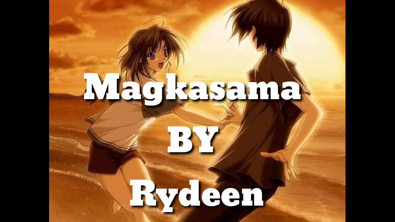 Magakasama By Rydeen - YouTube