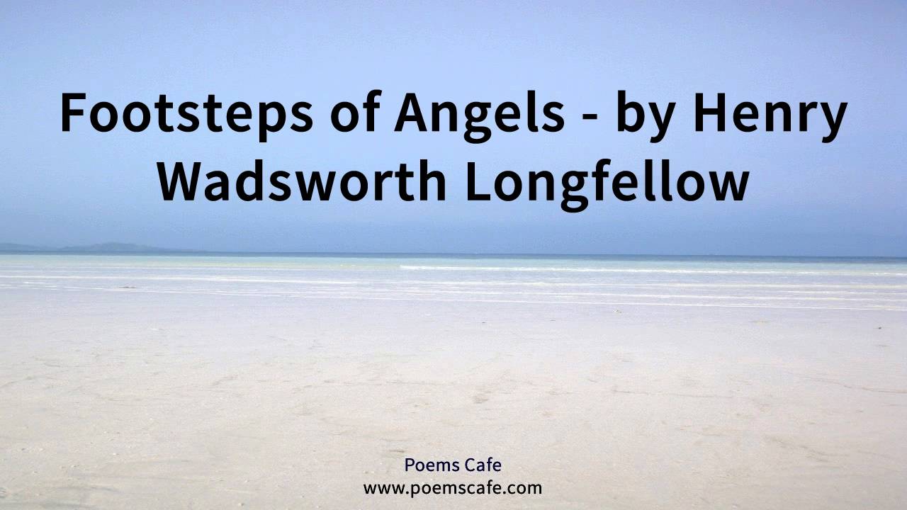 Footsteps of Angels by Henry Wadsworth Longfellow - YouTube