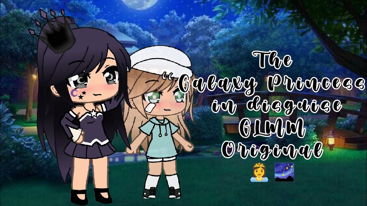 Galaxy Princess In Disguise. Gacha Life Mini Movie. Original - YouTube