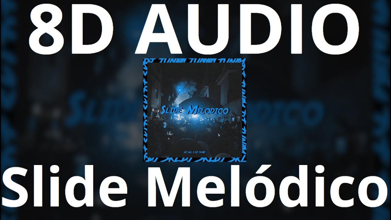 Slide Melódico (8D AUDIO) - YouTube