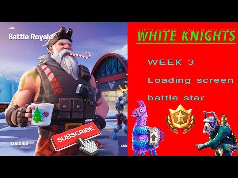 Fortnite season 7 Week 03 loading screen battle star | White Knights #whiteknights