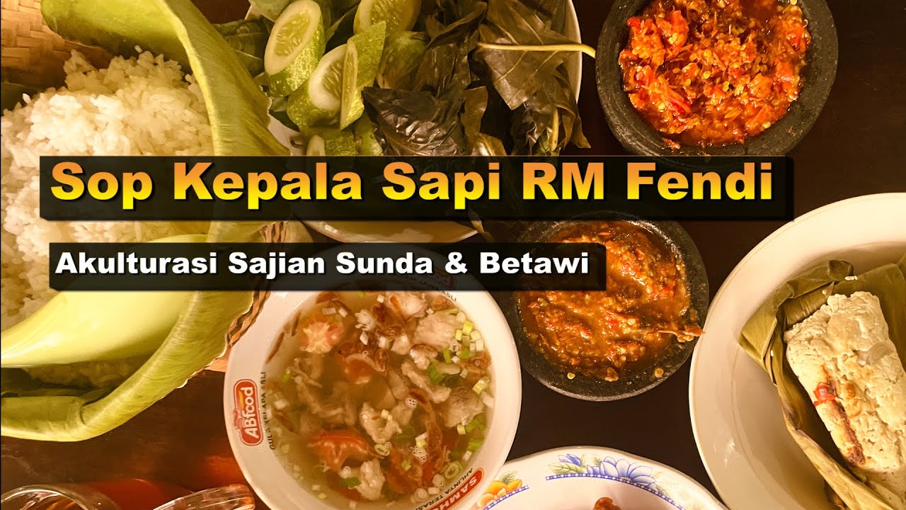 Sop Kepala Sapi RM Fendi, Ciangsana: Akulturasi Sajian Menu Betawi ...