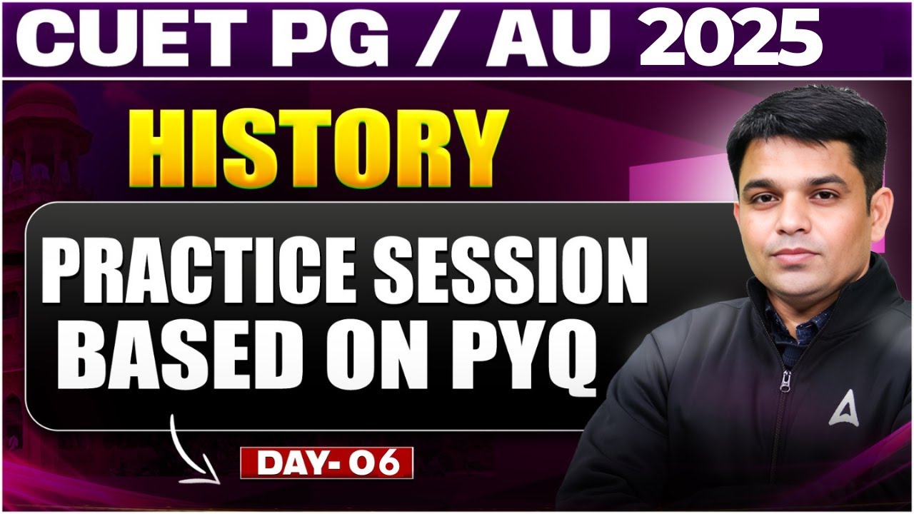 CUET PG History 2026 | PYQ-Based Preparation for AU 2025 & CUET PG 2026 ...