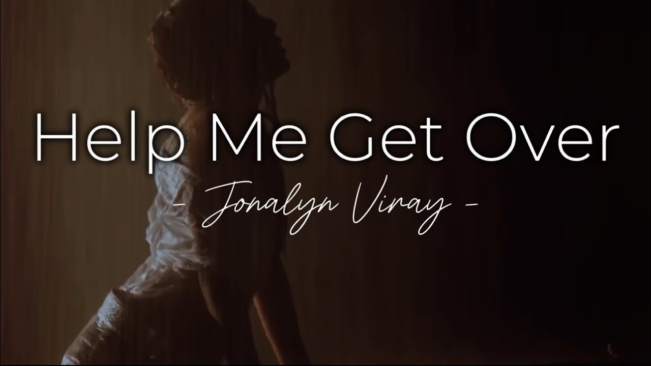 Help Me Get Over Lyrics JONALYN VIRAY - YouTube
