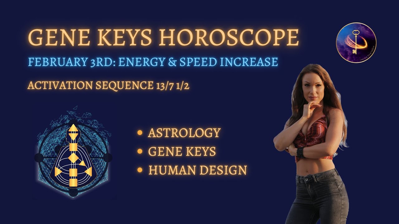 GENE KEYS HOROSCOPE Opposing Energies I February 3rd - YouTube