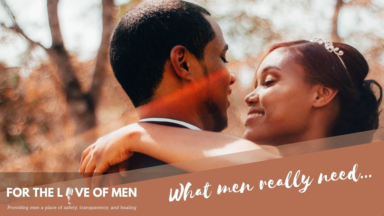How to Make Him Feel Safe + Respected | For the Love of Men Season ...