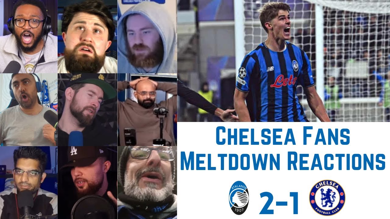 Chelsea Fans Meltdown Reactions to ATALANTA 2-1 CHELSEA | UEFA ...