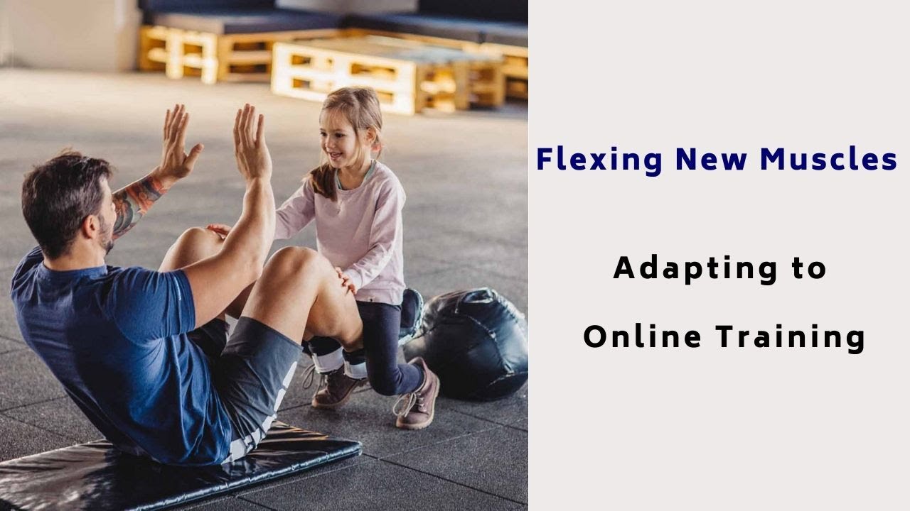 Flexing New Muscles - Adapting to Online Training - YouTube