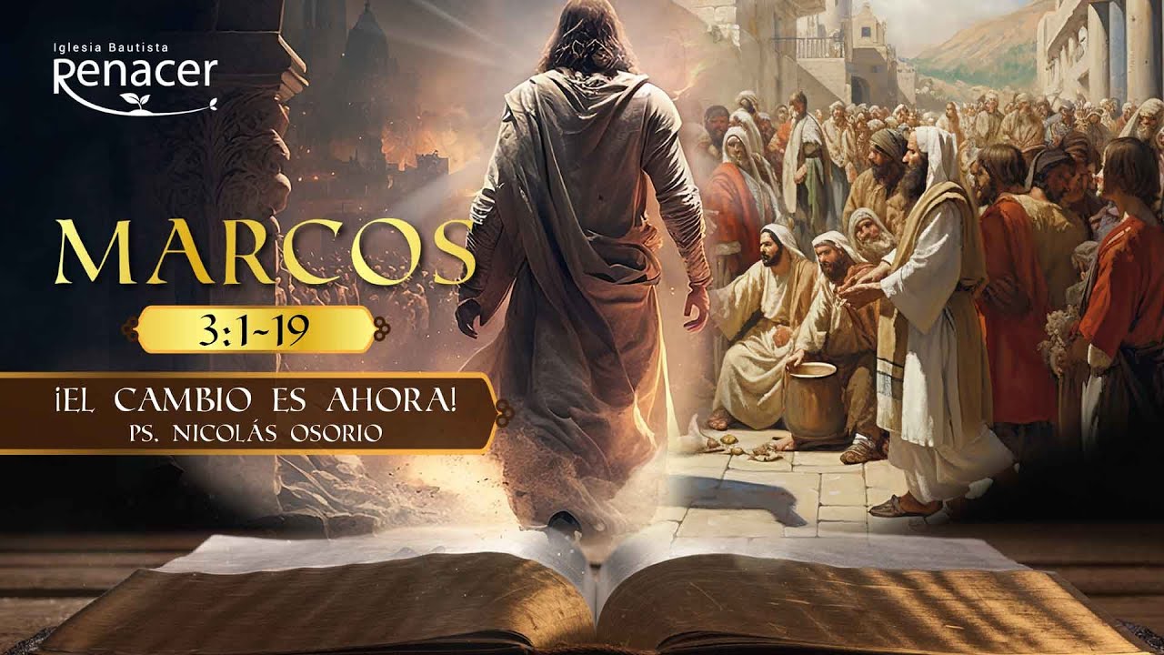 ¡El cambio es ahora! | Marcos 3:1-19 | Ps. Nicolás Osorio - YouTube