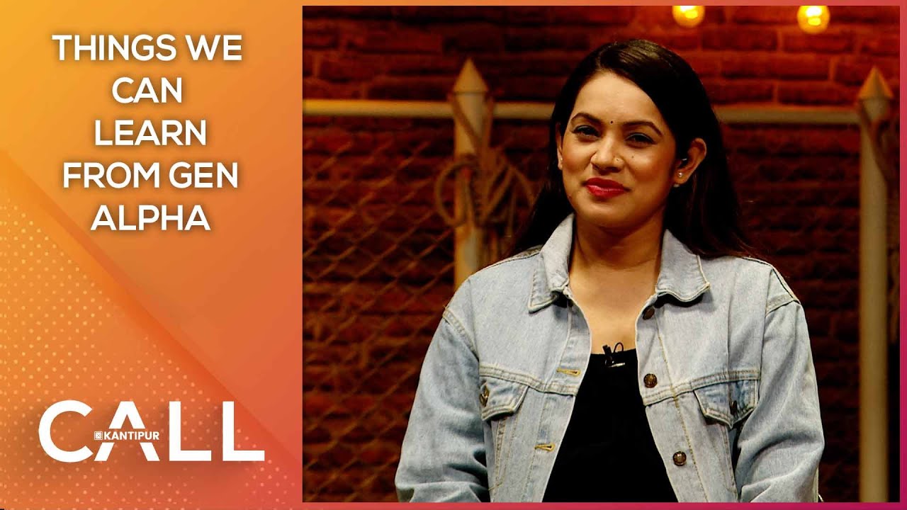 Things we can learn from Gen Alpha | Call Kantipur | 14 September 2024 ...