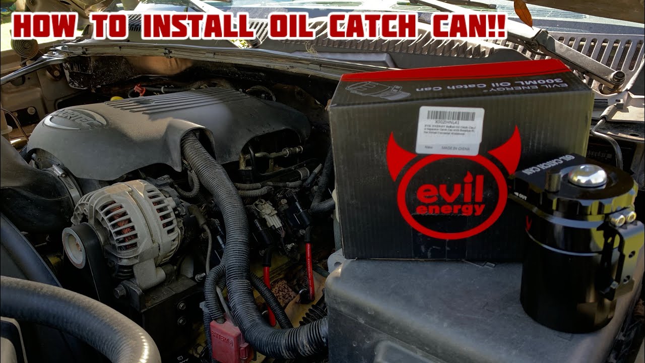 How To Install Evil Energy Oil Catch Can On Chevy Silverado!! - YouTube