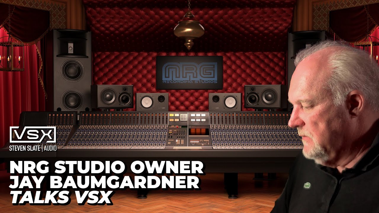 Inside VSX | NRG Studio Owner Jay Baumgardner | Steven Slate Audio ...