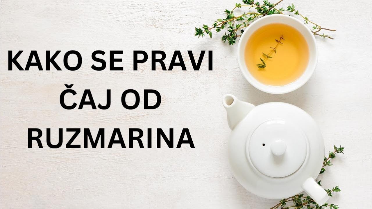 Kako se pravi čaj od ruzmarina - YouTube