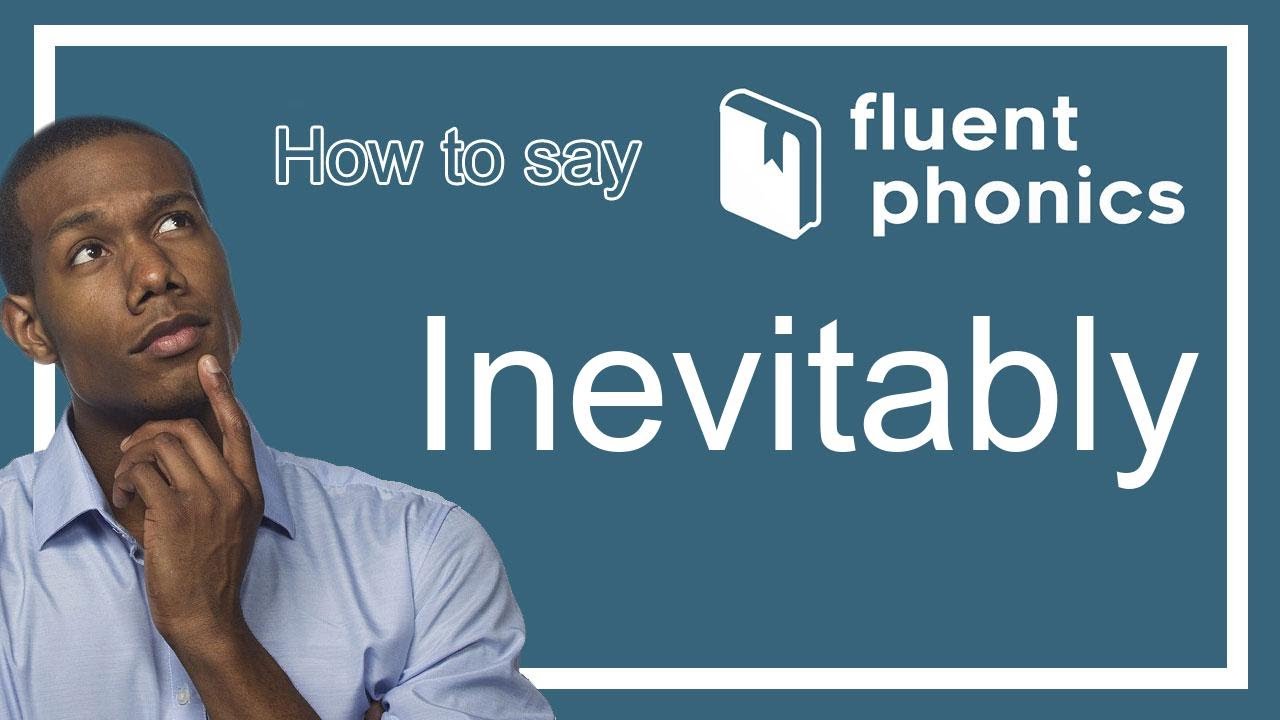 How to pronounce the word Inevitably | With definition & example ...