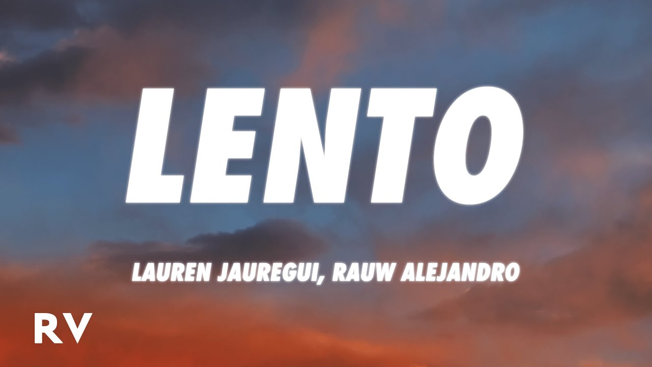 Lauren Jauregui, Rauw Alejandro - Lento REMIX (Letra/Lyrics) - YouTube