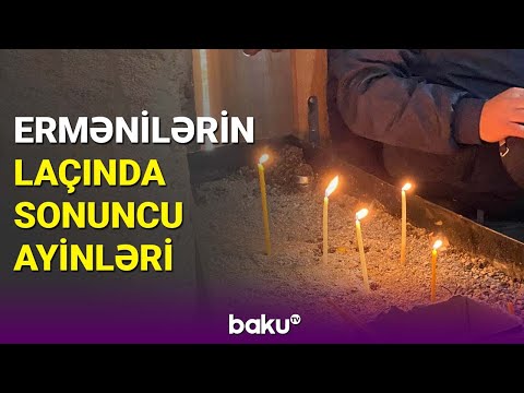 Ermənilərin Laçında sonuncu ayinləri - BAKU TV