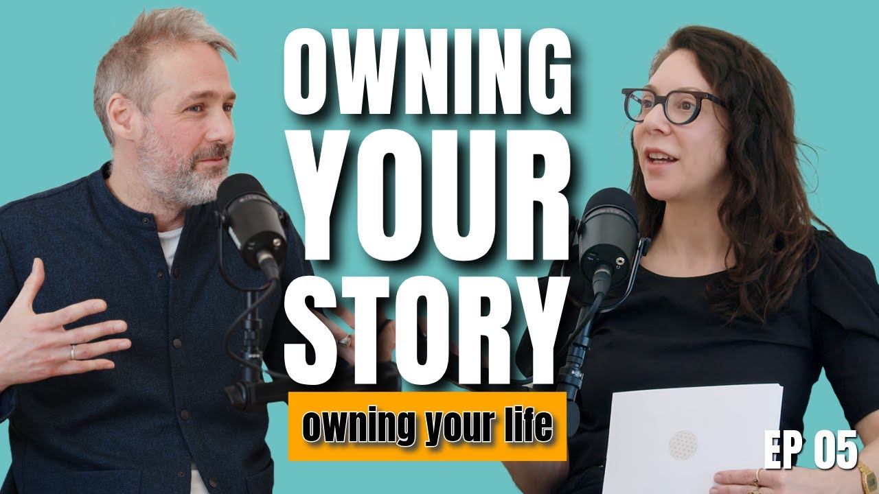 EP05: OWN YOUR STORY: Identify, Change and Own the Story in your Life ...