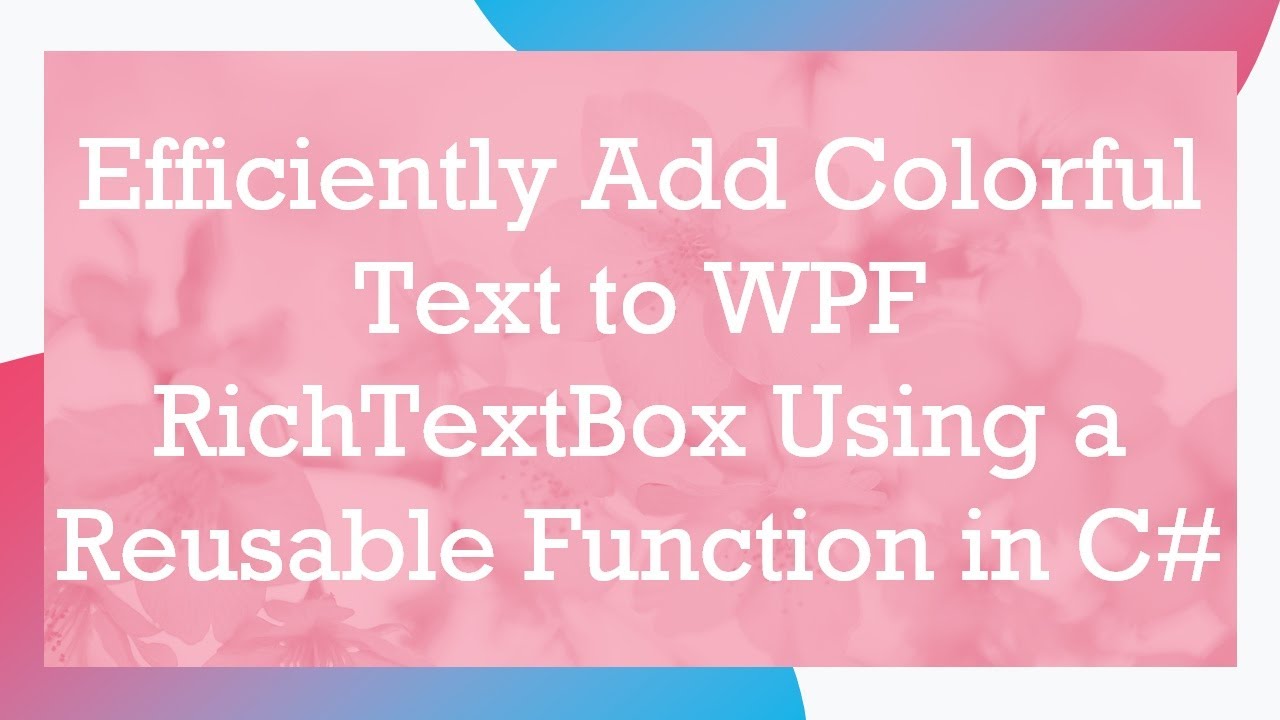 Efficiently Add Colorful Text to WPF RichTextBox Using a Reusable Function in C# - YouTube