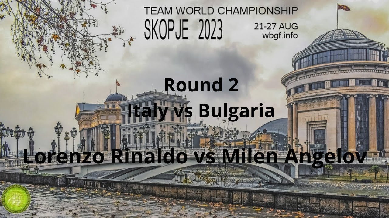 World Team Championship 2023 - Round 2 - Italy vs Bulgaria - Lorenzo ...