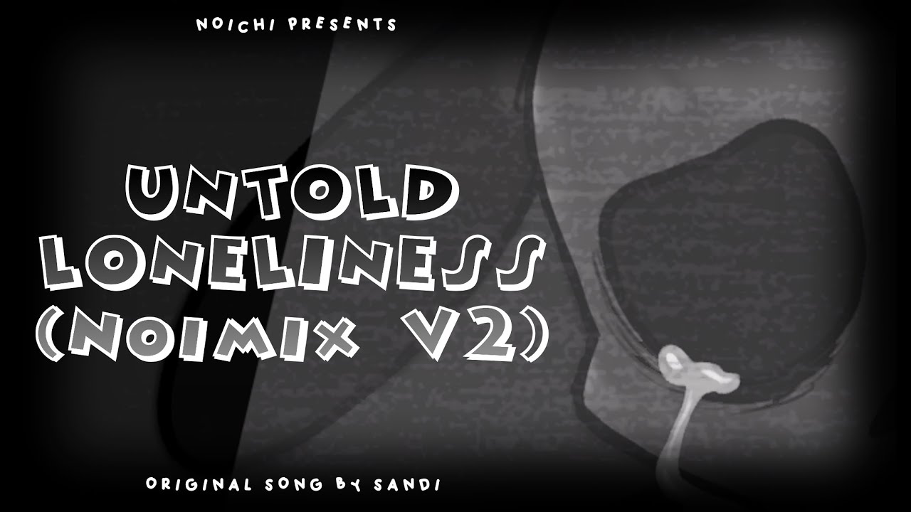 FNF: Untold Loneliness (Noimix V2) - YouTube