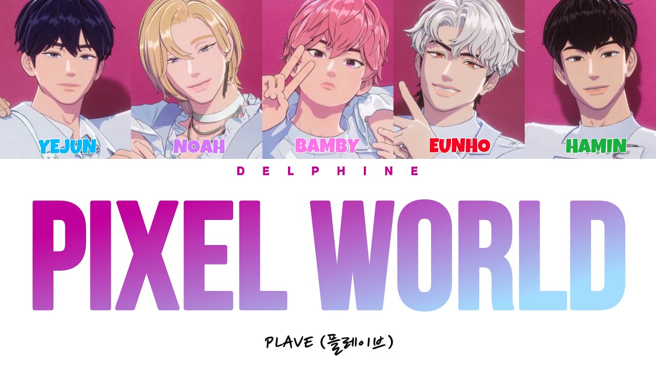 PLAVE (플레이브) - Pixel world (픽셀 월드) [Color Coded Lyrics / Han / Rom ...