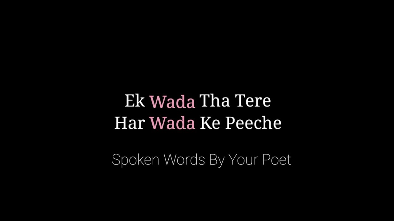 Ek Wada Tha Tere Har Wade Ke Peeche | Whatsapp Status | Spoken Word ...