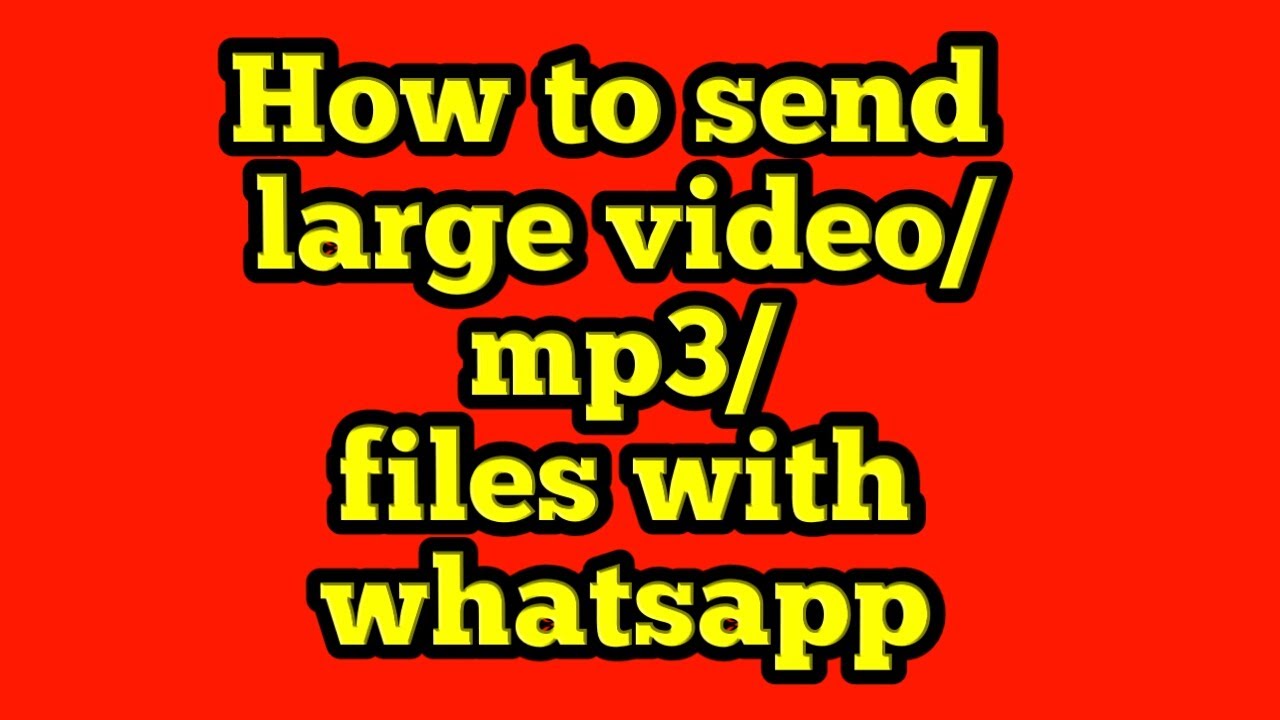 How you can send large video/mp3/files with whatsapp - YouTube
