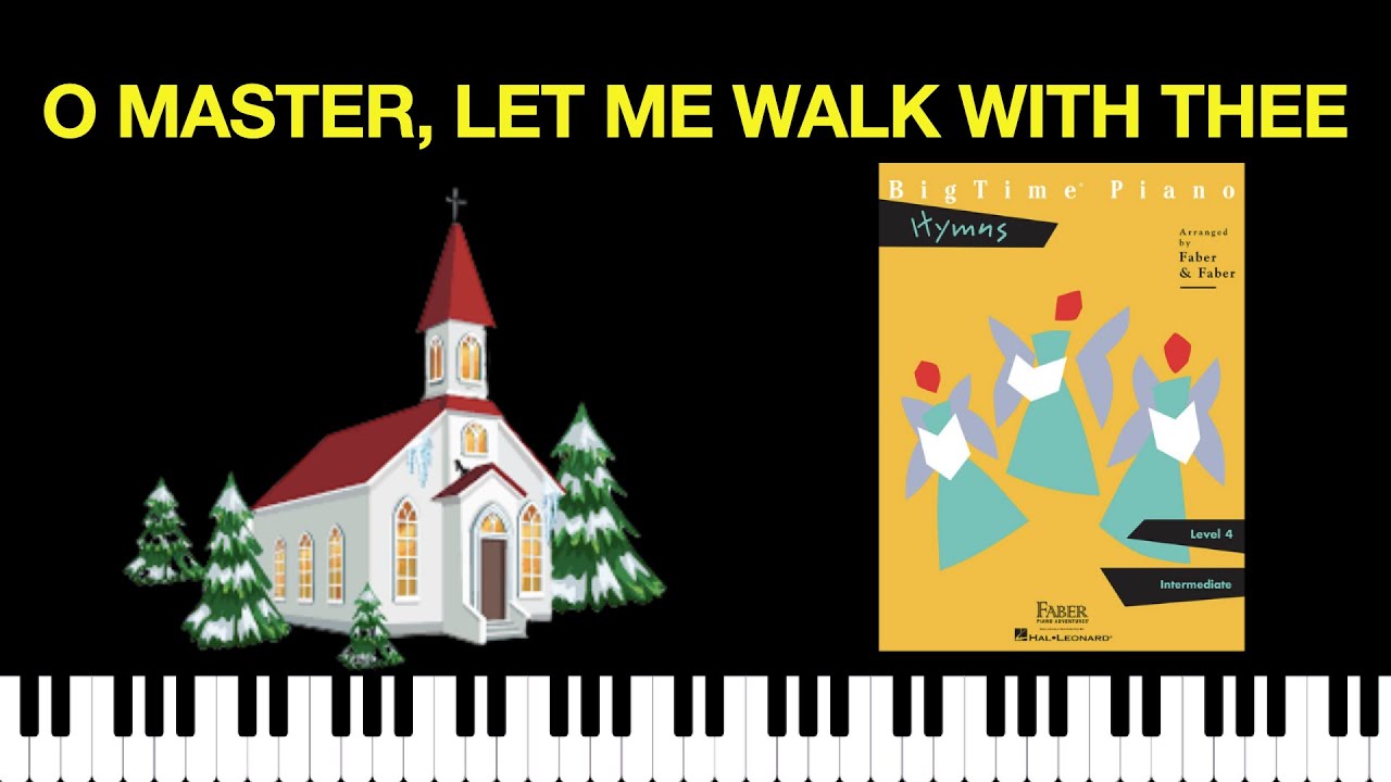 O Master, Let Me Walk with Thee (BigTime Piano Hymns) - YouTube