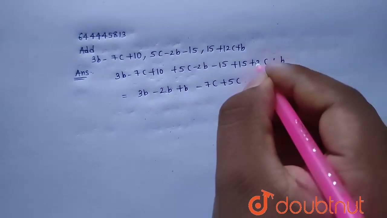Add : 3b - 7c + 10, 5c - 2b - 15, 15 + 12c + b | 8 | ALGEBRAIC ...