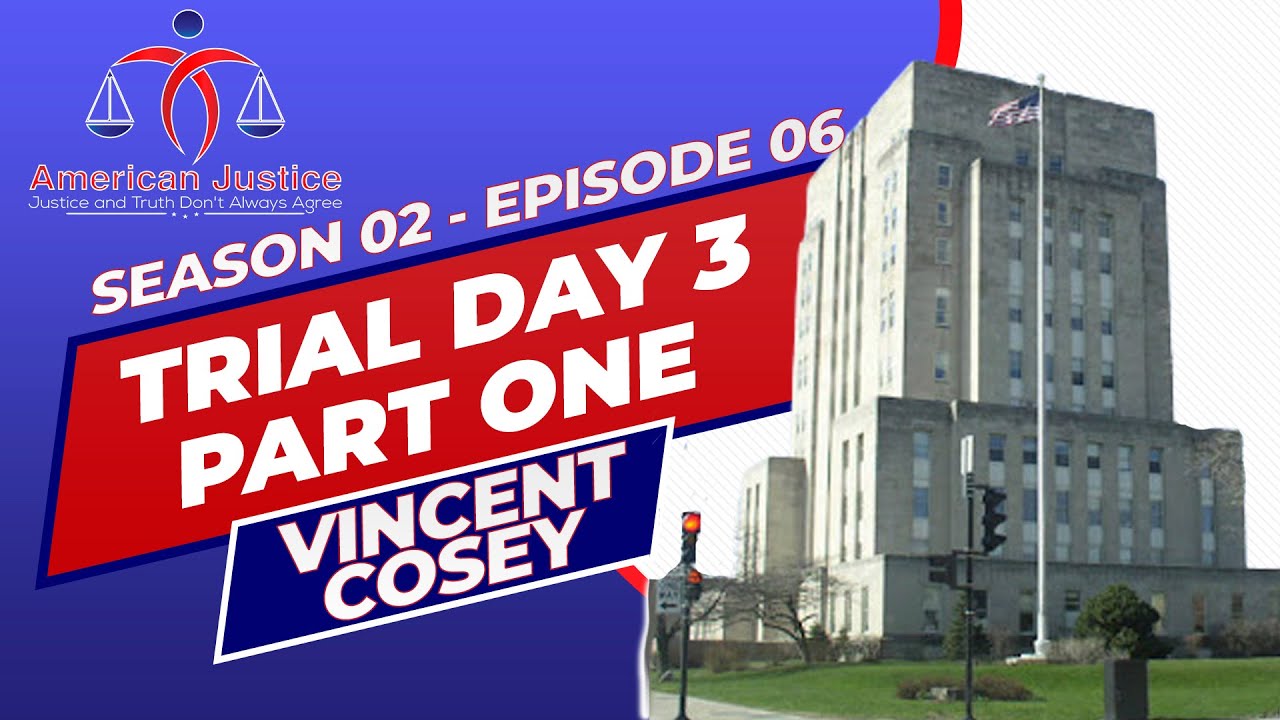 S02E06 | Trial Day 3 - Part 1 | Vincent Cosey Case | INNOCENT MAN ...