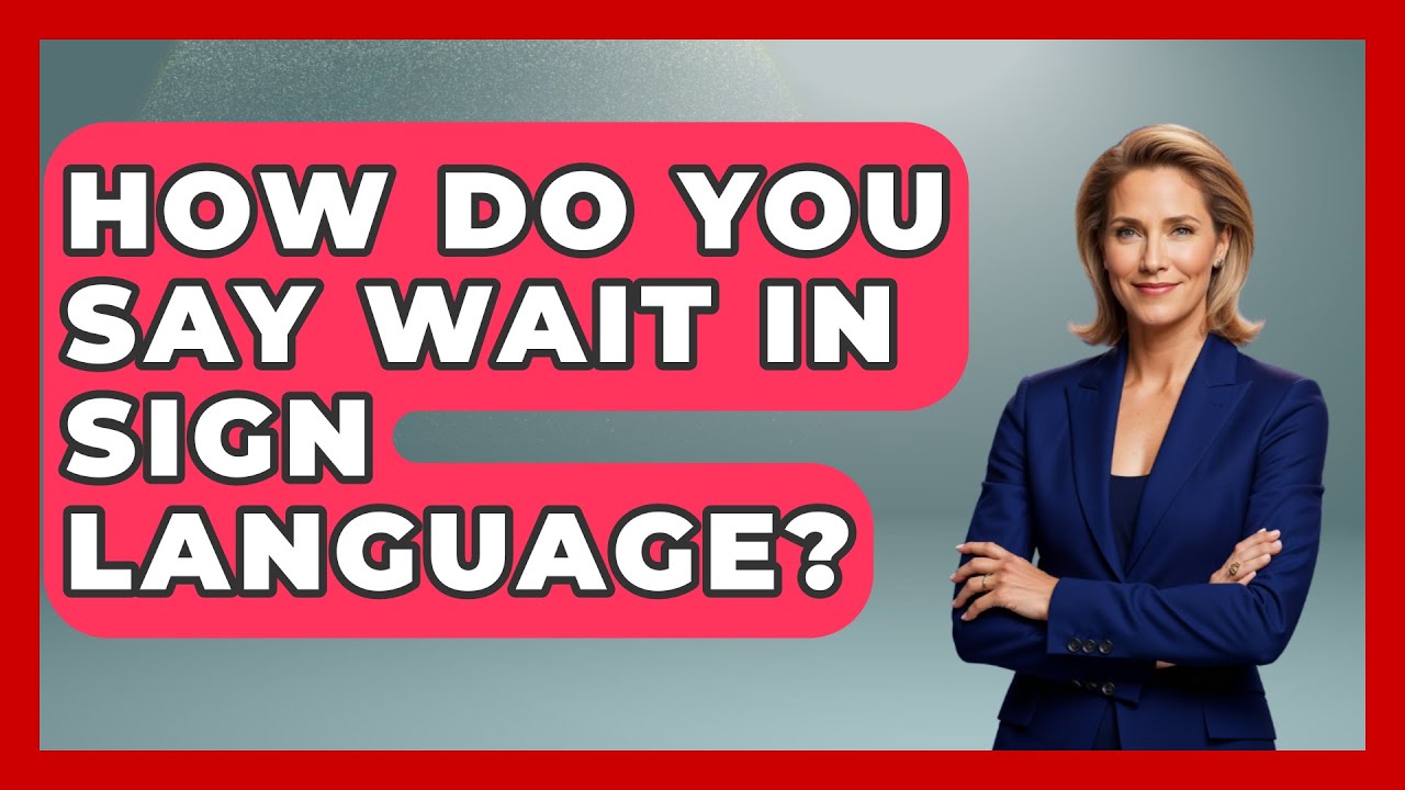 How Do You Say Wait In Sign Language? - The Language Library - YouTube