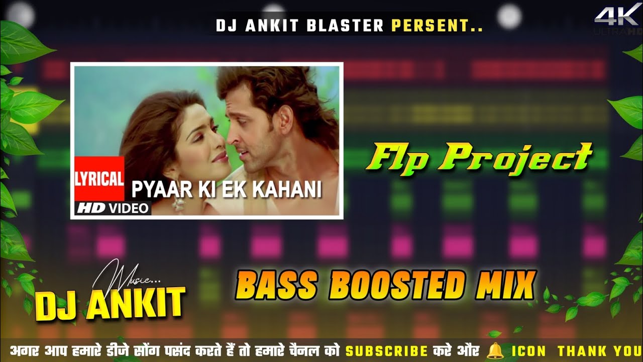 Pyaar Ki Ek Kahaani Flp Project | Bass Bossted Mix | Dj Ankit Blaster ...