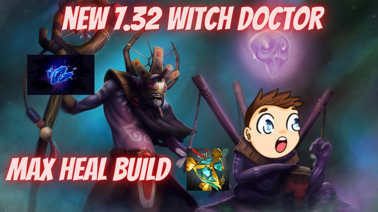 New 7.32 Witch Doctor max heal build! 75% winrate in 28 games! - YouTube