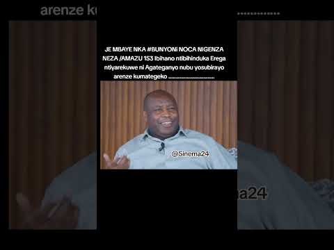 NEVA ATI MBAYE NDI BUNYONI NOKWITWARA NEZA KUGIRA BIGENDE NEZA 