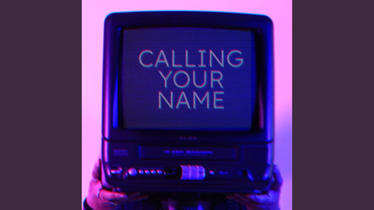 Calling Your Name - YouTube