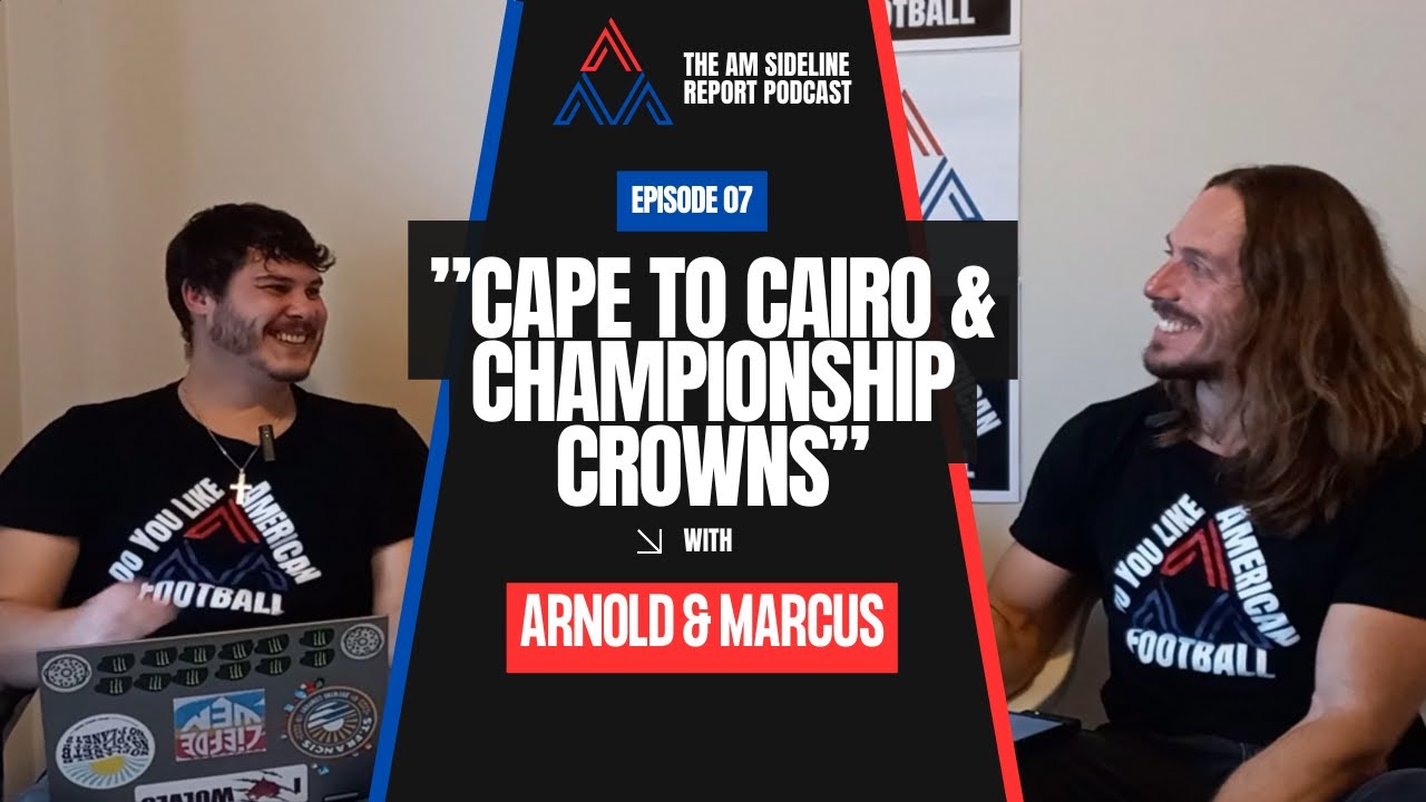 The AM Sideline Report Podcast - Episode 7: ""Cape to Cairo & Championship Crowns" - YouTube