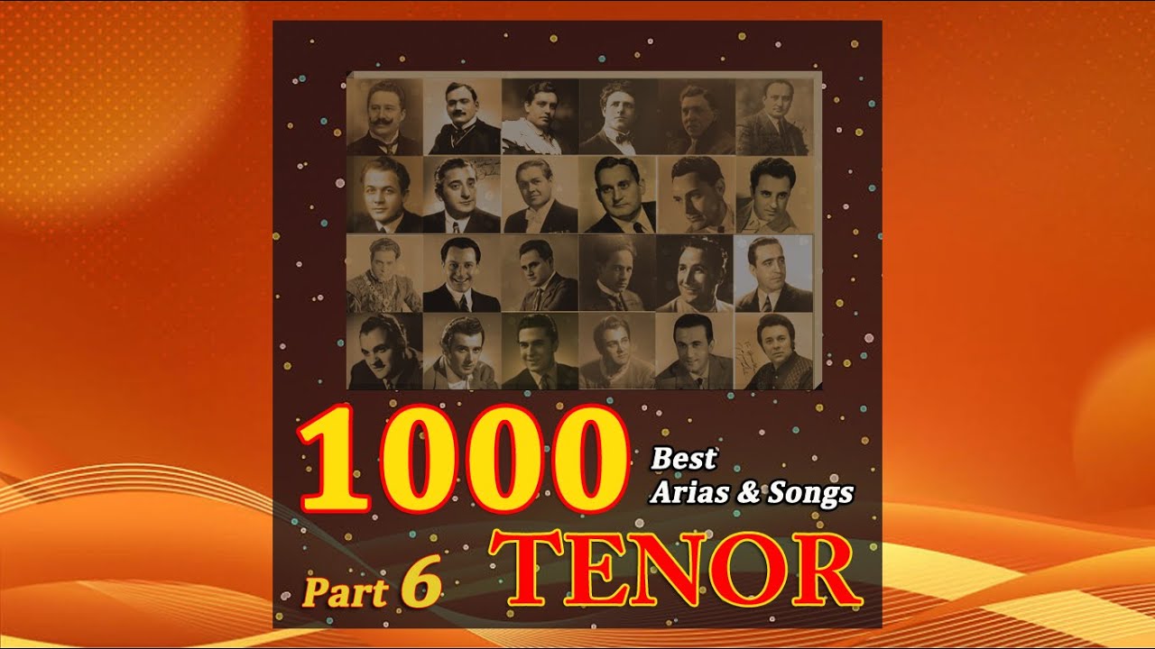 1000 Best Tenor Arias & Songs Part 6 - YouTube