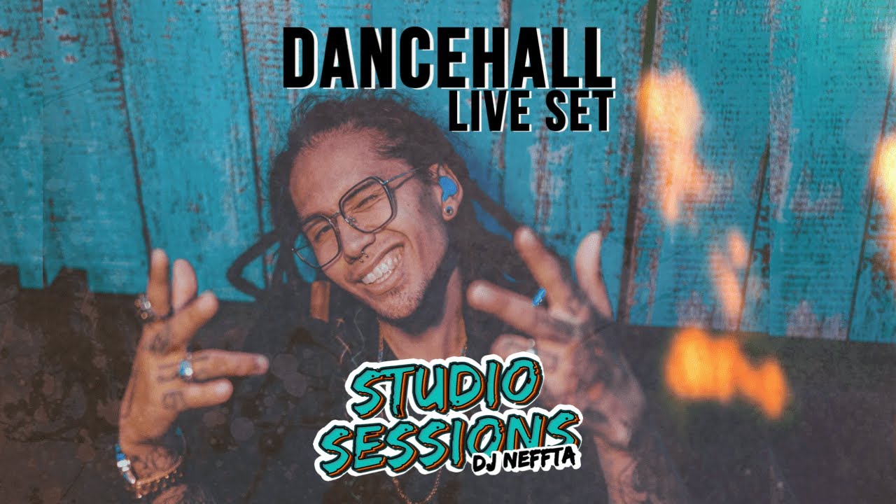 DANCEHALL LIVE SET - DJ NEFFTA - STUDIO SESSIONS #7 (Cacao Blunt ...