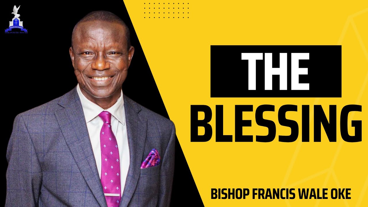 The Blessing with Bishop Francis Wale Oke - thejesusculture