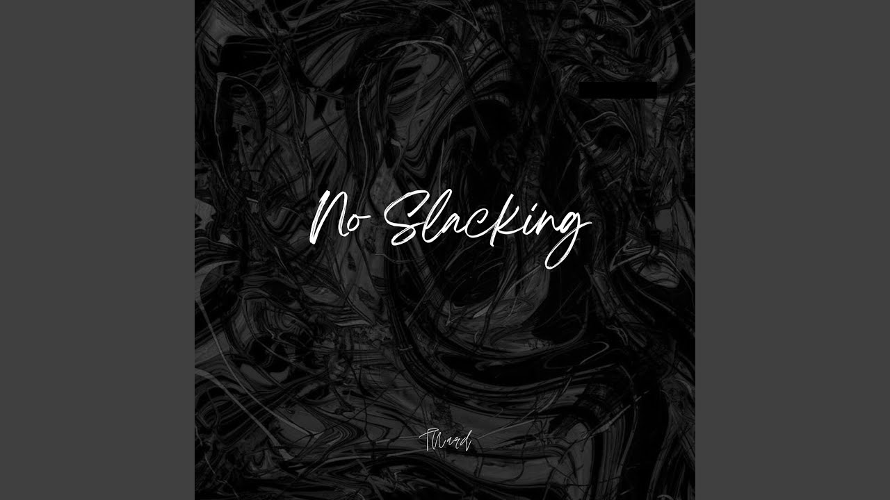 No Slacking - YouTube