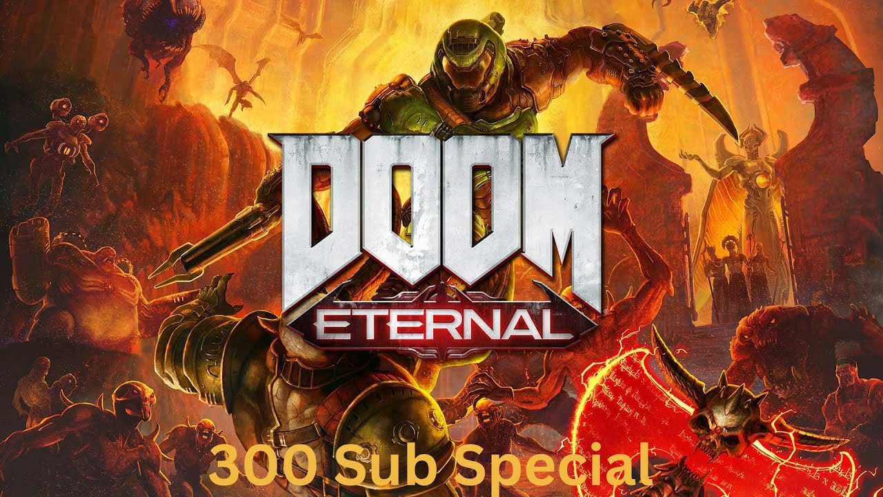 Doom Eternal - 300 Sub Special - YouTube