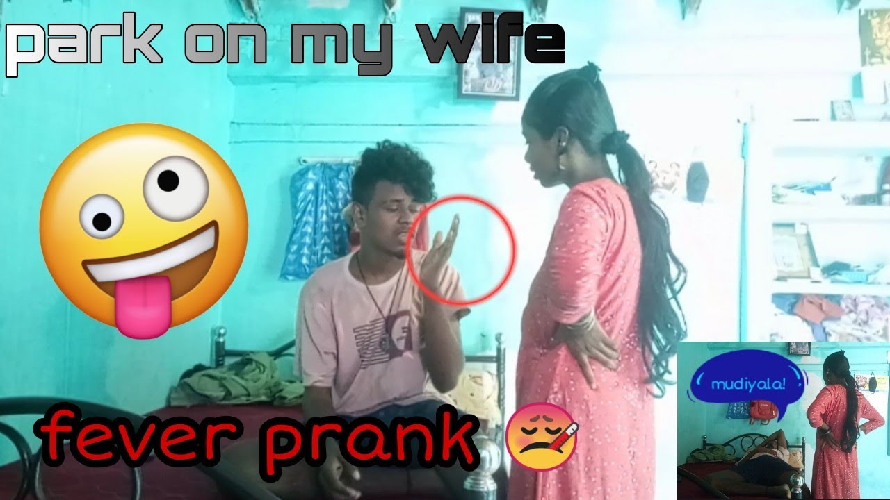 Fever prank on my wife...😁😉👍 support pannuga YouTube sonthagalee🙏 - YouTube